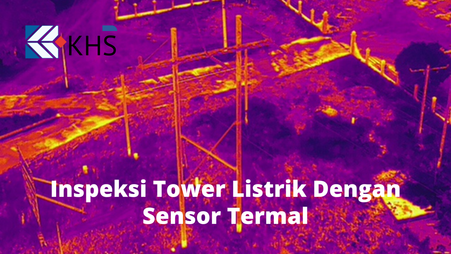 Inspeksi Tower Listrik Menggunakan Sensor Termal